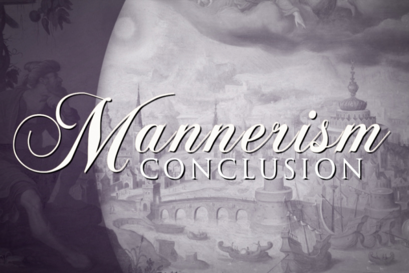 Mannerism: Conclusion - Museum & Gallery
